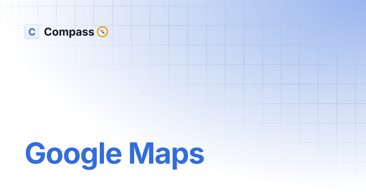 Google Maps | Compass 🧭