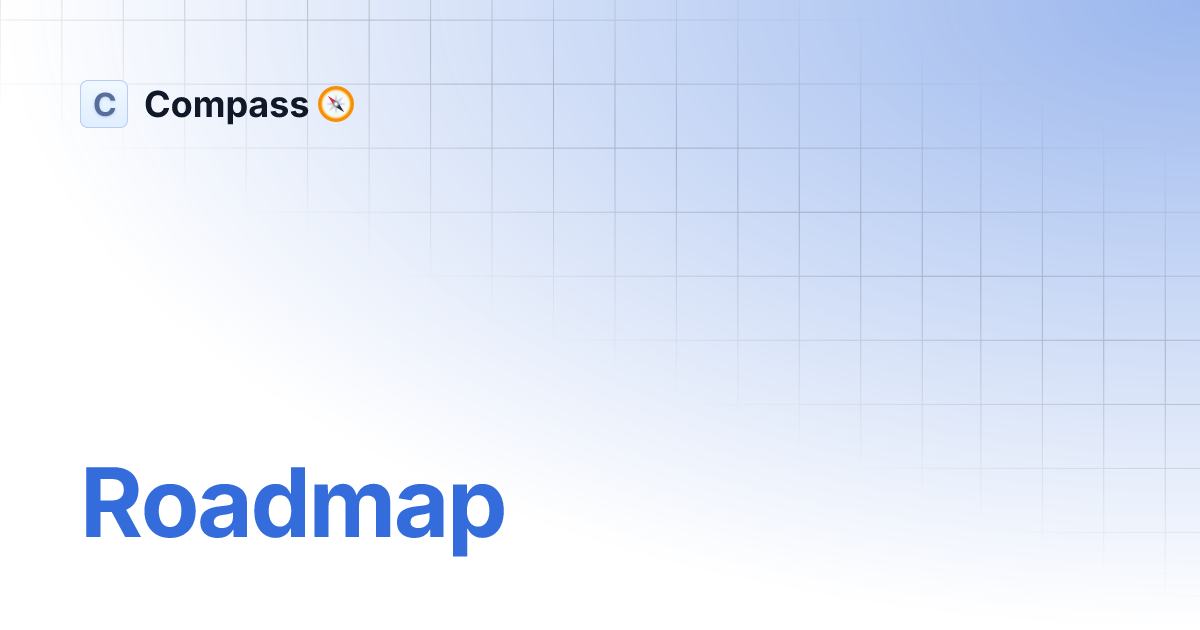 Roadmap | Compass 🧭